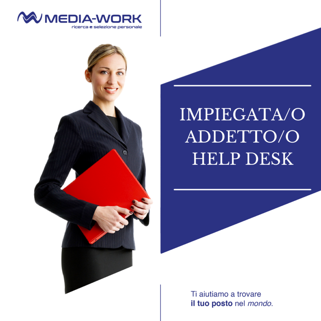 IMPIEGATA/O ADDETTO/O HELP DESK - MediaWork